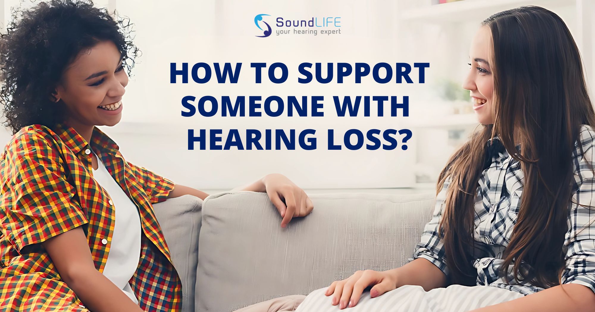 How To Support Someone With Hearing Loss