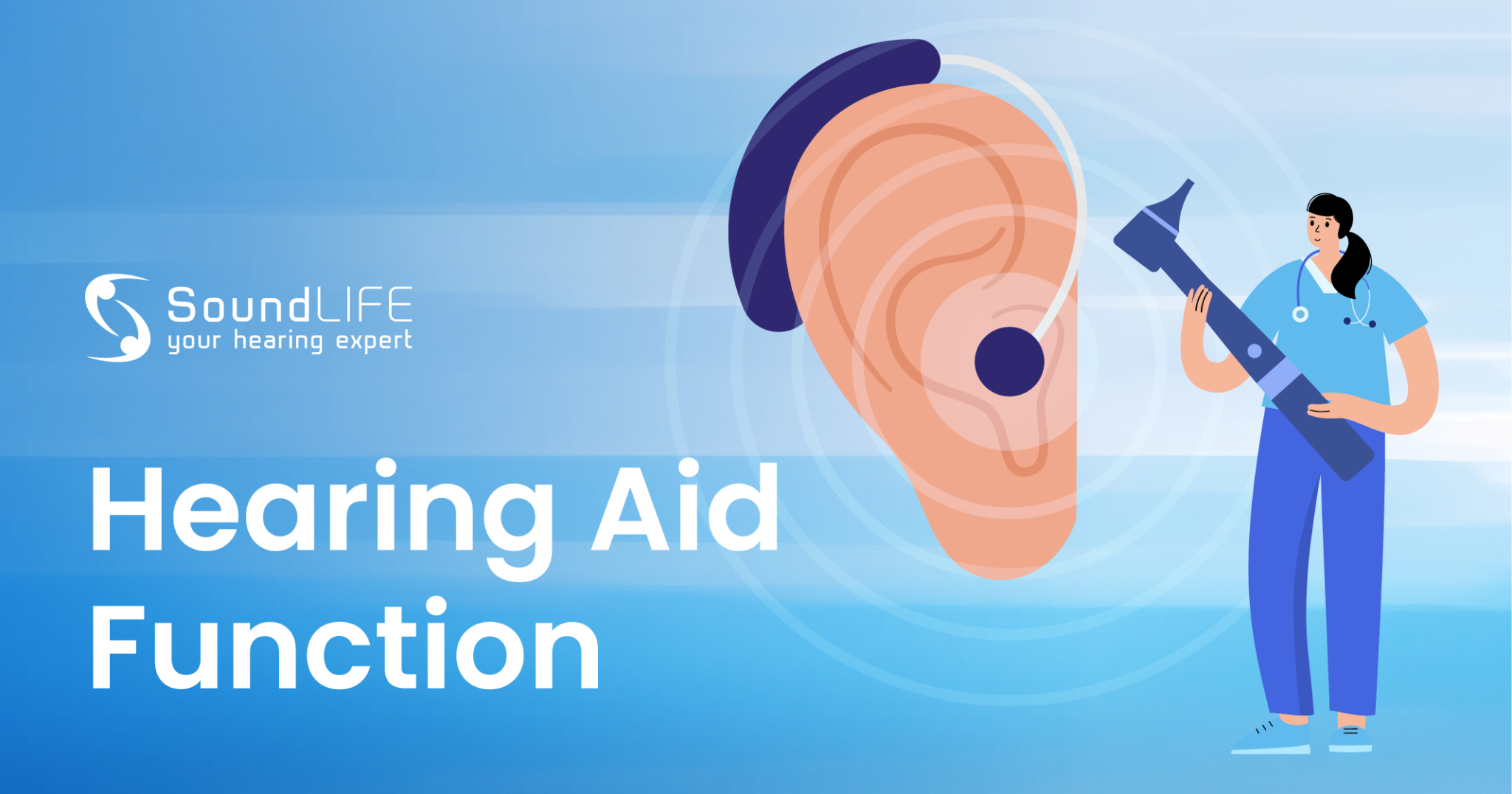 Hearing Aid Function — Styles/Types & How They Work